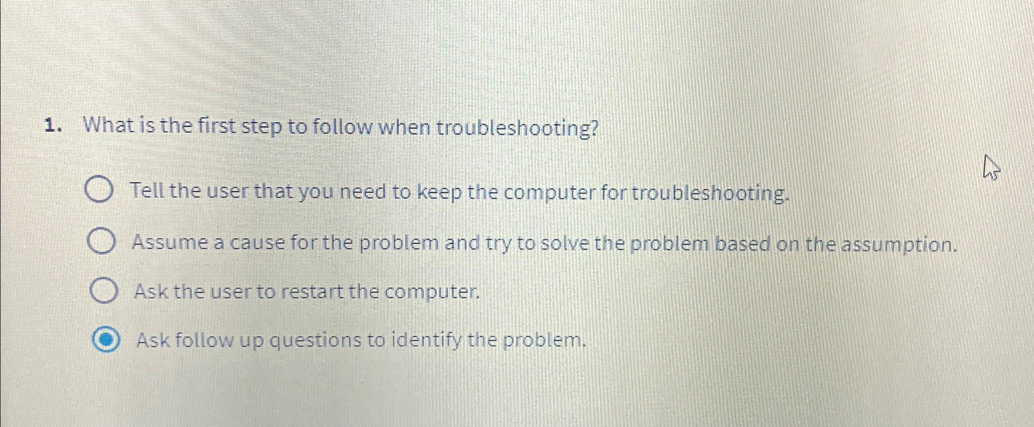 Solved What is the first step to follow when | Chegg.com