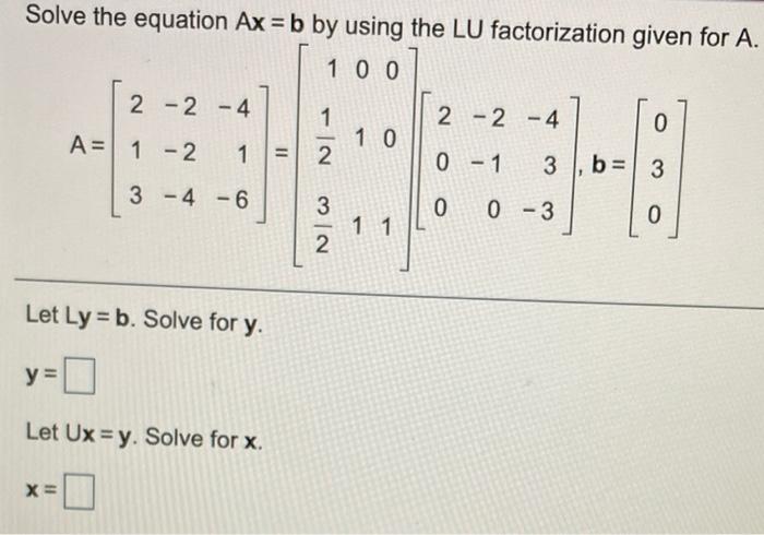 Solved Solve the equation Ax = b by using the LU | Chegg.com