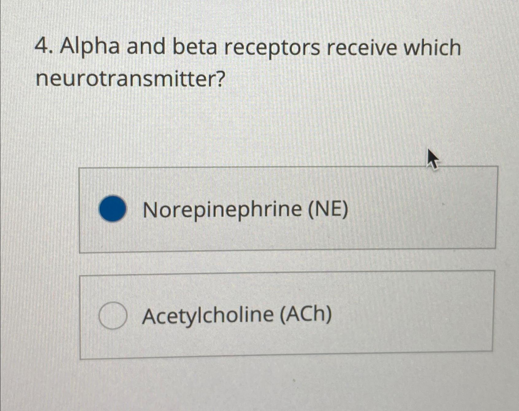 Solved Alpha and beta receptors receive which | Chegg.com