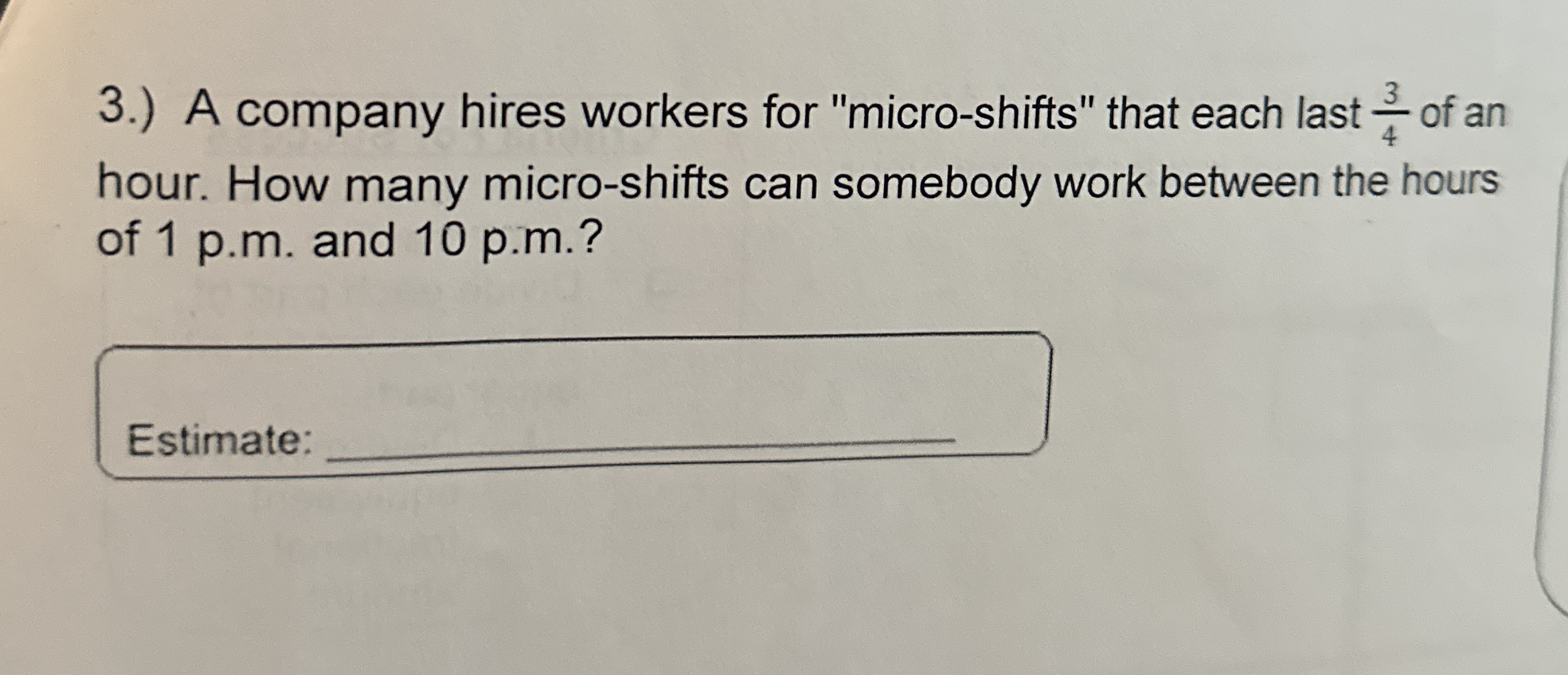 Solved 3.) ﻿A company hires workers for "micro-shifts" that | Chegg.com