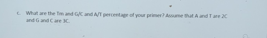 Solved c. ﻿What are the Tm ﻿and GC ﻿and AT ﻿percentage of | Chegg.com