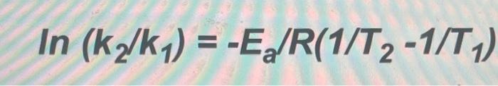 Solved arrhenius equation - how would you rearrange this to | Chegg.com