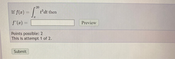 Solved 20 If f(x) = t°dt then f'(x) = Preview Points | Chegg.com