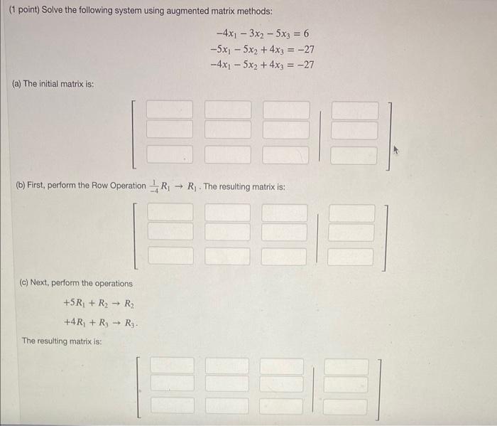 Solved (1 point) Solve the following system using augmented | Chegg.com