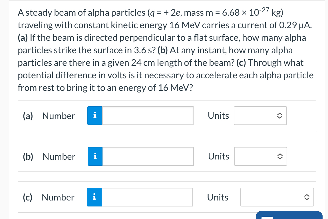 Solved A steady beam of alpha particles , ﻿mass | Chegg.com