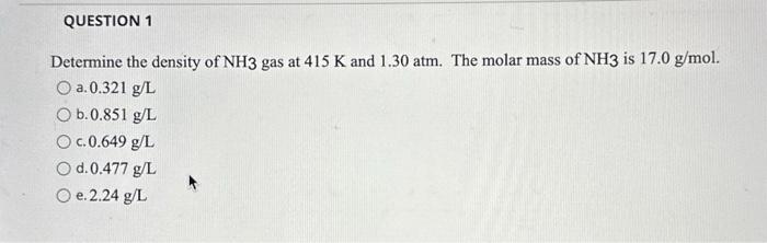 Determine the density of NH3 gas at 415 K and 1.30 | Chegg.com