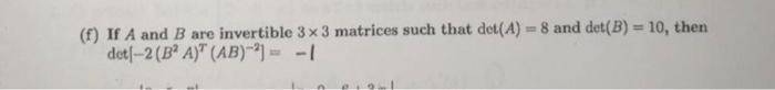 Solved (f) If A and B are invertible 3×3 matrices such that | Chegg.com