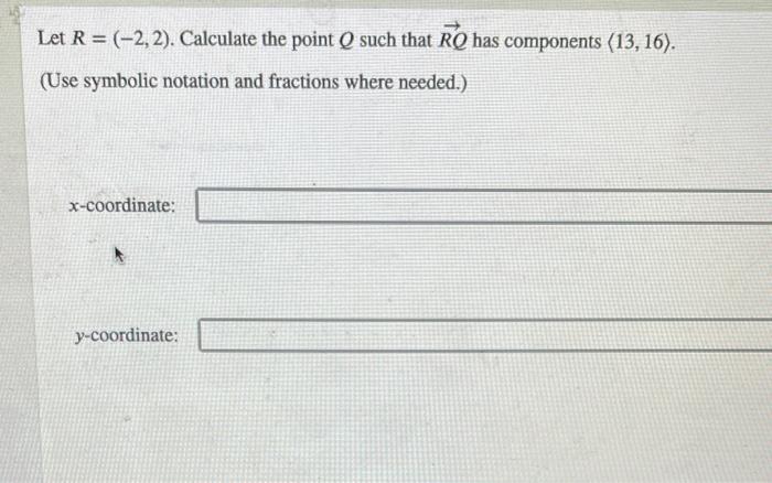 Solved Let R=(−2,2). Calculate the point Q such that RQ has | Chegg.com