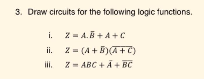Solved 3. Draw circuits for the following logic functions. | Chegg.com