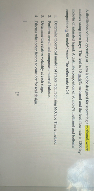 Solved A distillation column operating at 1 ﻿atm is to be | Chegg.com