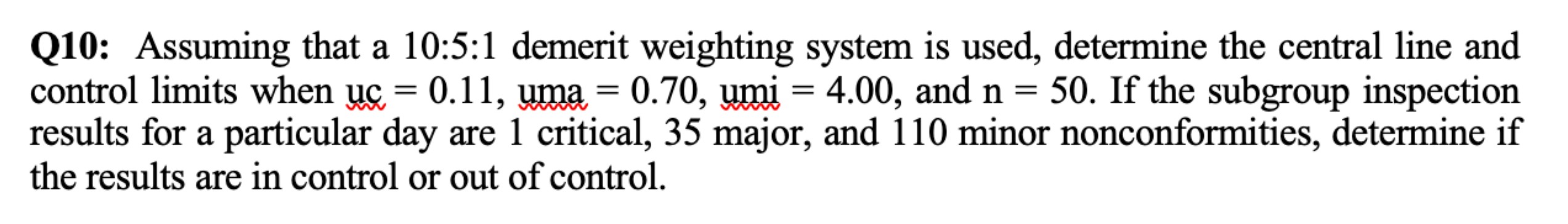 Solved Q10: Assuming that a 10:5:1 ﻿demerit weighting system | Chegg.com