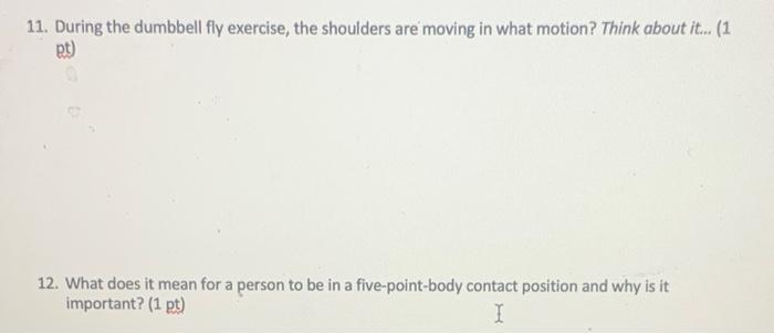 Solved 11. During the dumbbell fly exercise, the shoulders | Chegg.com