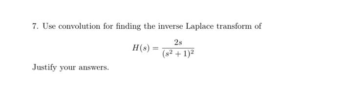 Solved 7. Use convolution for finding the inverse Laplace | Chegg.com