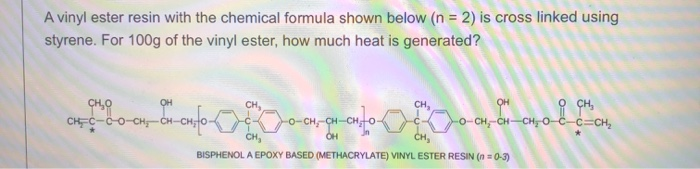 Solved A vinyl ester resin with the chemical formula shown | Chegg.com