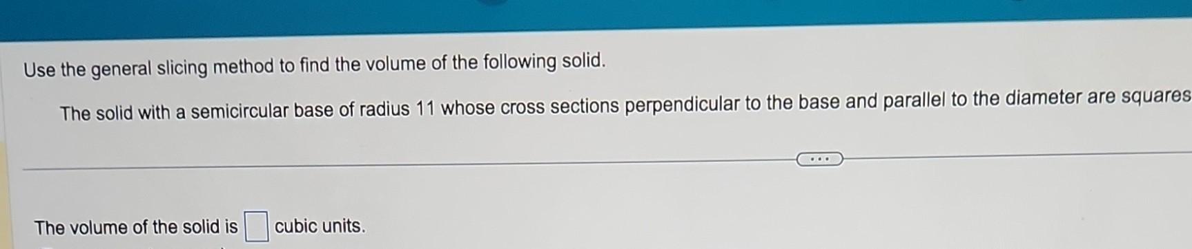 Solved Use the general slicing method to find the volume of | Chegg.com