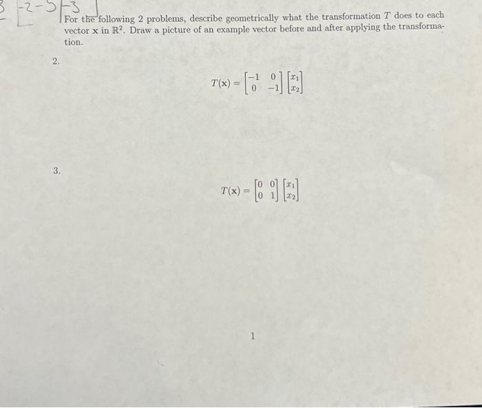 Solved For the following 2 problems, describe geometrically | Chegg.com