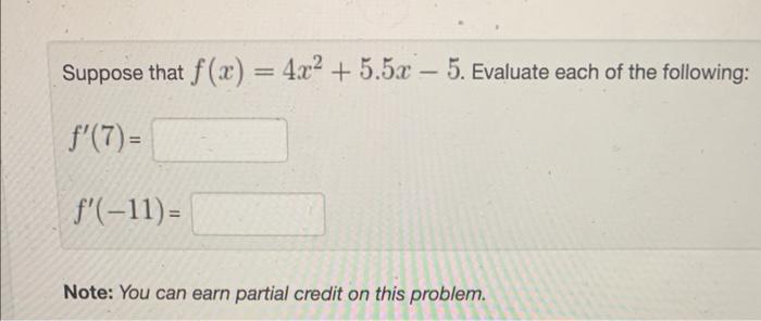 Solved Suppose that f(x)=4x2+5.5x−5. Evaluate each of the | Chegg.com