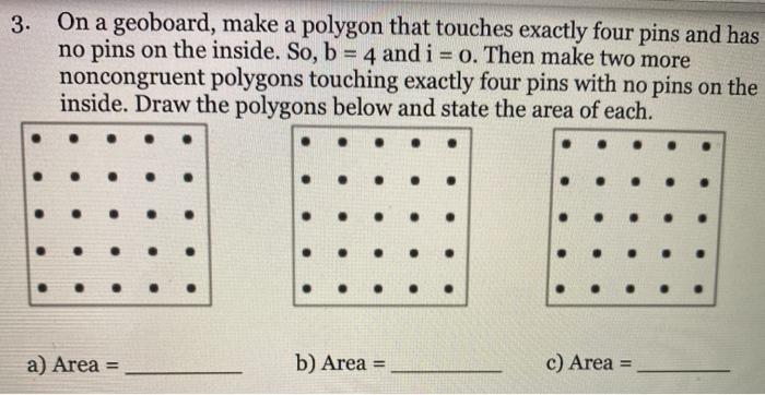 Solved 3. On a geoboard, make a polygon that touches exactly | Chegg.com