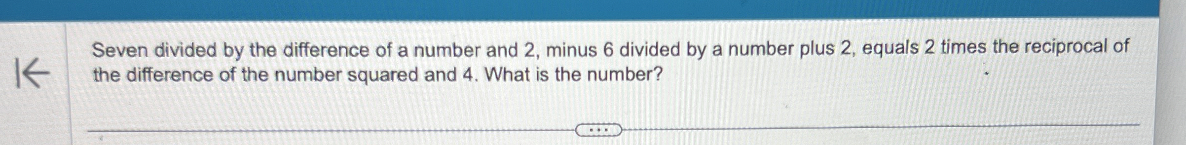 Solved Seven divided by the difference of a number and 2, | Chegg.com