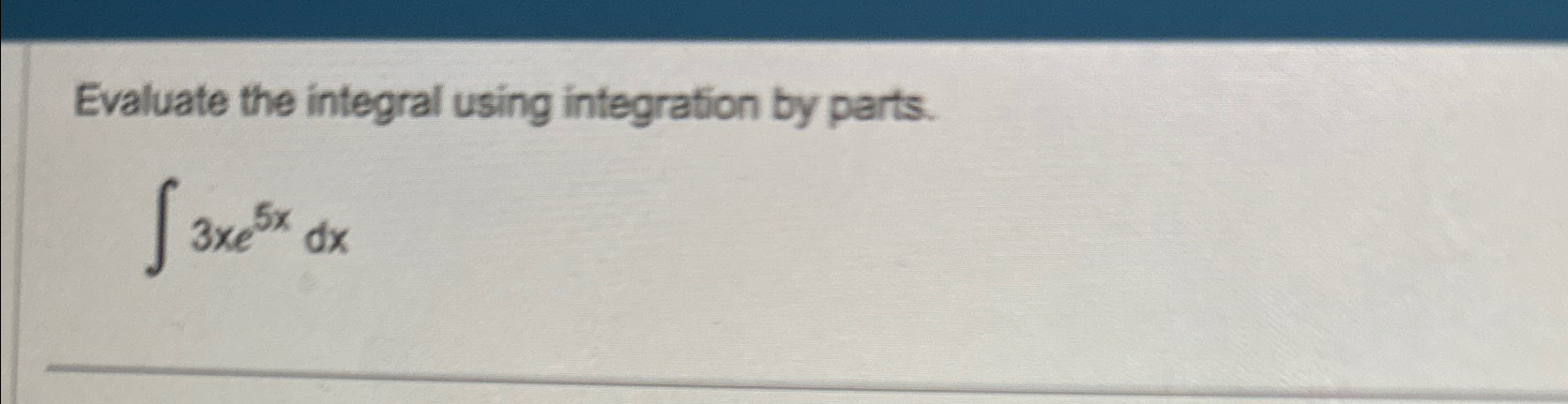 Solved Evaluate the integral using integration by | Chegg.com