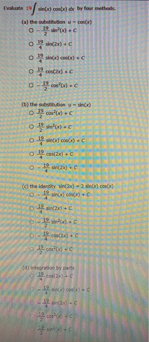 Solved Evaluate 19 198 sin(x) cos(x) dx by four methods. (a) | Chegg.com
