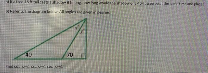 Solved a) If a tree 15ft tall casts a shadow 8ft long. how | Chegg.com