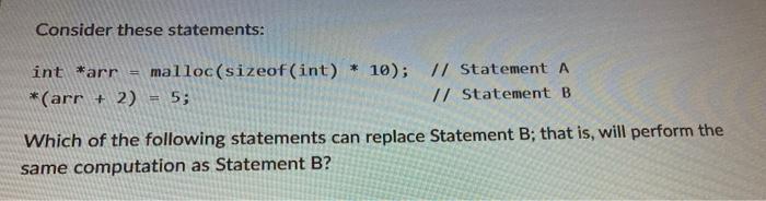 Solved Consider these statements: int *arr S | Chegg.com