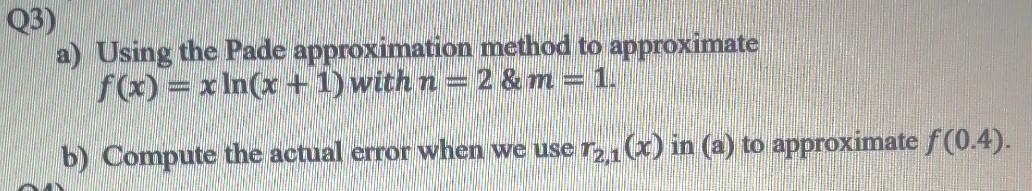 Solved Q3) a) Using the Pade approximation method to | Chegg.com