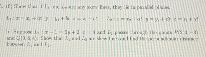 (6) Show that if L1 and L2 are any skew lines, they | Chegg.com