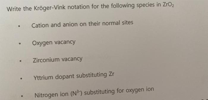 Solved Write the Kröger-Vink notation for the following | Chegg.com