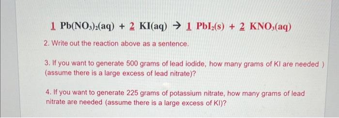 Solved 1 Pb(NO3)2(aq)+2KI(aq)→1PbI2( s)+2KNO3(aq) 2. Write | Chegg.com