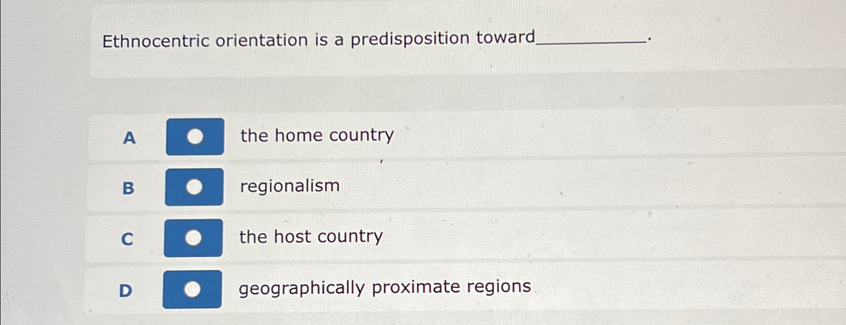Solved Ethnocentric orientation is a predisposition towardA | Chegg.com