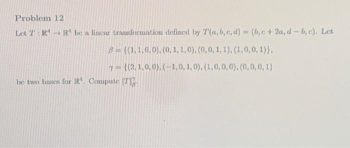 Solved Problem 12 Let T:R4→R4 be a lincar transformation | Chegg.com