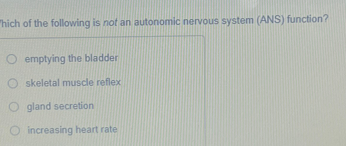 Solved hich of the following is not an autonomic nervous | Chegg.com