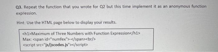Solved Q2. Write a JavaScript function named maxOfThree(). | Chegg.com