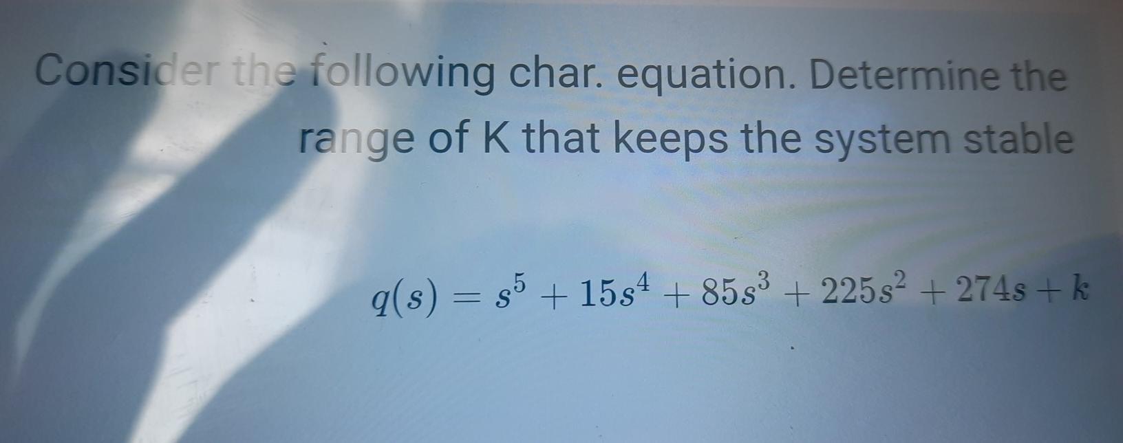 Solved Consider the following char. equation. Determine the | Chegg.com