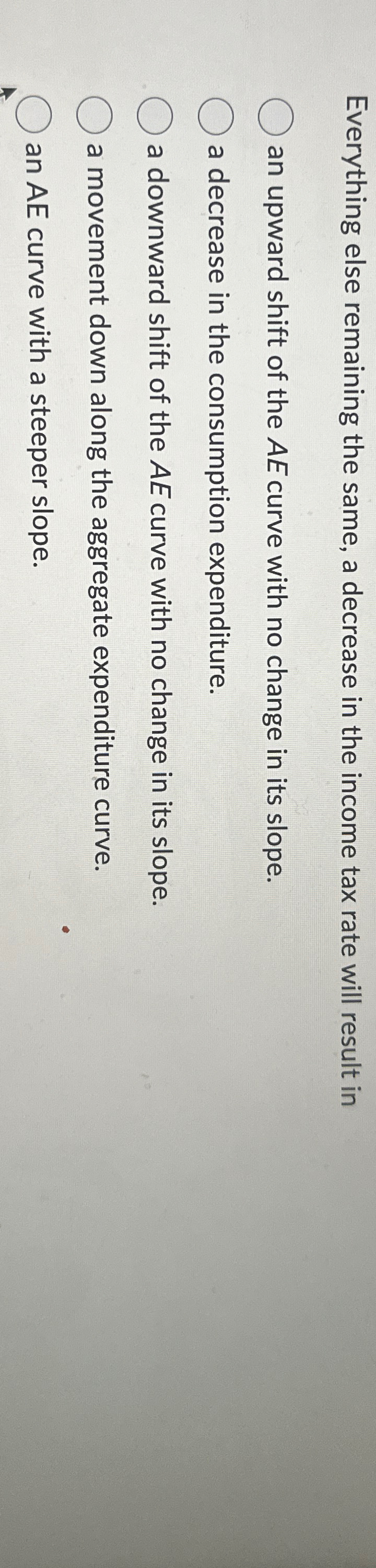Solved Everything else remaining the same, a decrease in the | Chegg.com