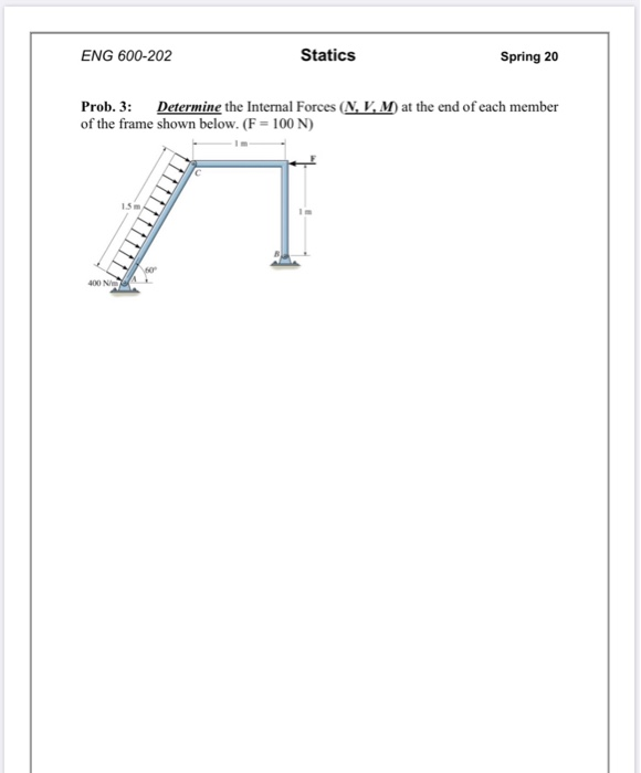 ENG 600-202 Statics Spring 20 Prob. 3: Determine the | Chegg.com