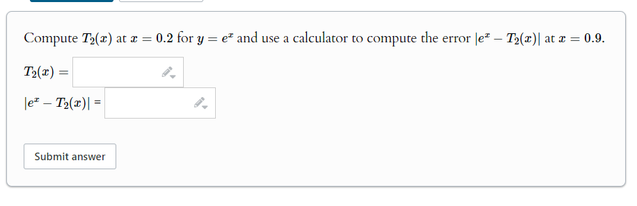Solved Compute T2(x) ﻿at x=0.2 ﻿for y=ex ﻿and use a | Chegg.com