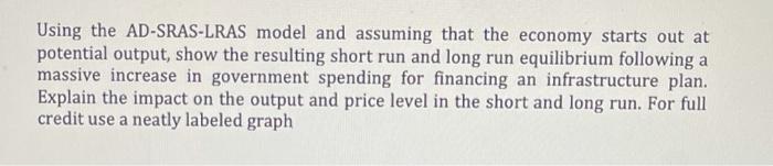 Solved Using the AD-SRAS-LRAS model and assuming that the | Chegg.com