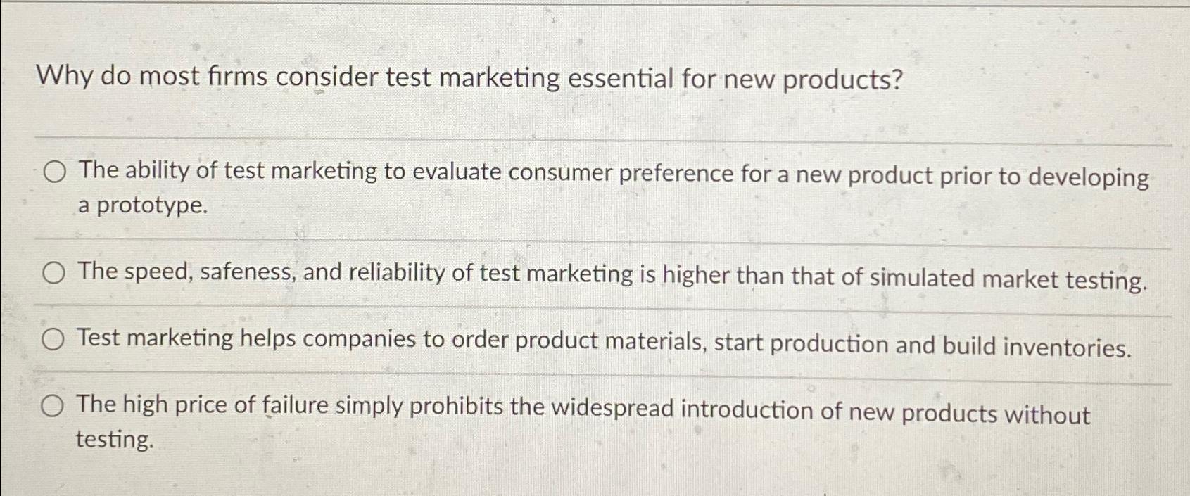 Solved Why do most firms consider test marketing essential | Chegg.com