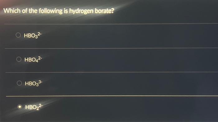 Solved Which of the following is hydrogen borate? HBO3²- | Chegg.com