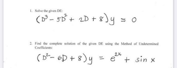 Solved 1. Solve the given (D3−5D2+2D+8)y=0 2. Find the | Chegg.com