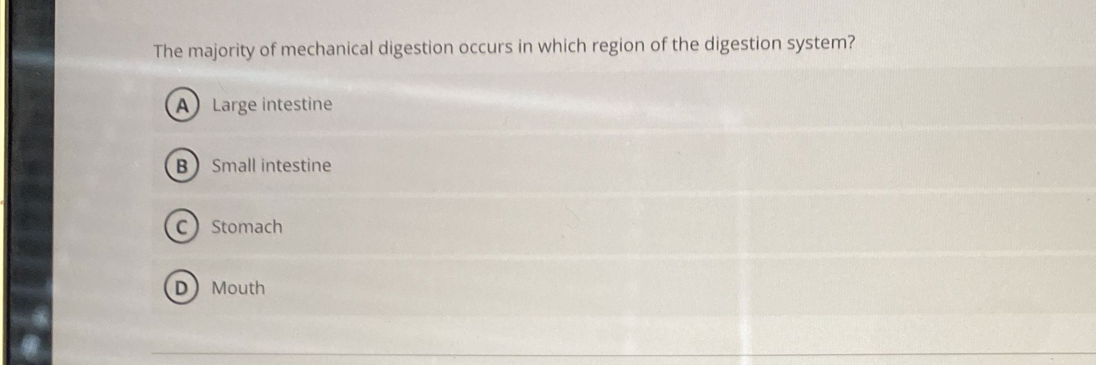 Solved The majority of mechanical digestion occurs in which | Chegg.com