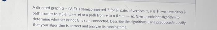 Solved A directed graph G=(V,E) is semiconnected if, for all | Chegg.com