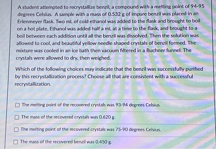 Solved A student attempted to recrystallize benzil, a | Chegg.com
