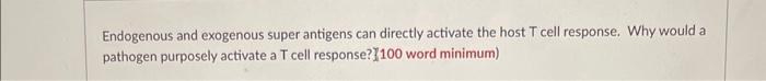 Solved Endogenous and exogenous super antigens can directly | Chegg.com