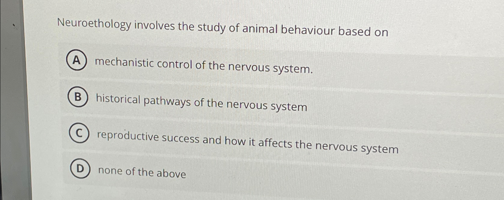 Solved Neuroethology involves the study of animal behaviour | Chegg.com