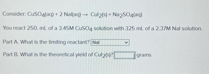 Solved Consider: CuSO4(aq) + 2 Nal(aq) → Cul2(s) + | Chegg.com