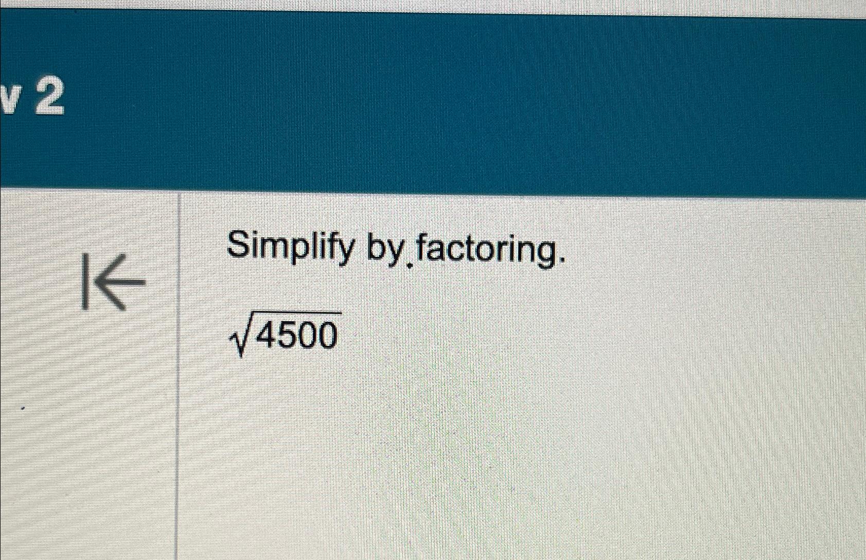 Solved Simplify by factoring.45002 | Chegg.com